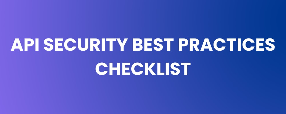 API Security Best Practices Checklist