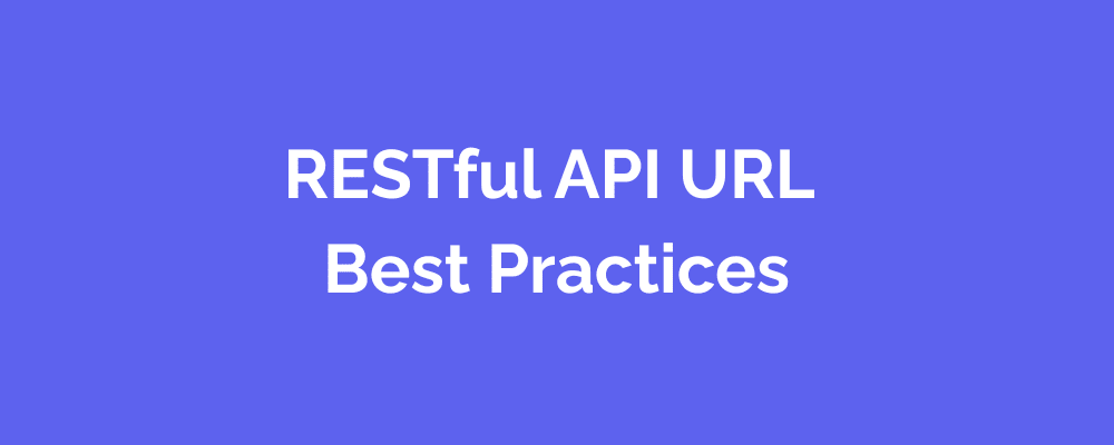 RESTful API URL Best Practices - AppSentinels