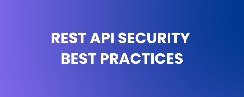 REST API Security - Best Practices to Safeguard Data