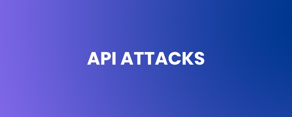How to Prevent API Attacks - Secure Your Business APIs