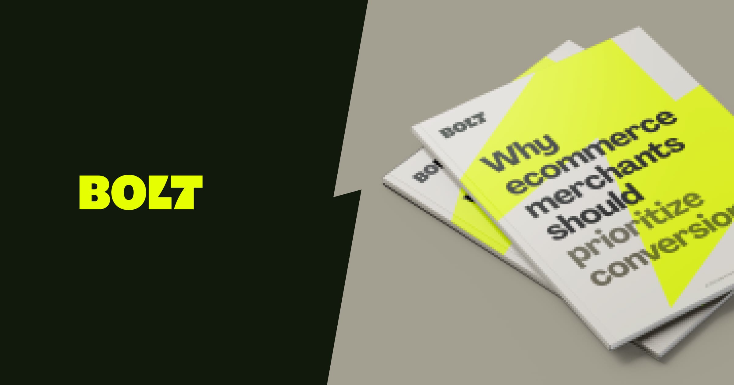 Bolt | Why Ecommerce Merchants Should Prioritize Conversion