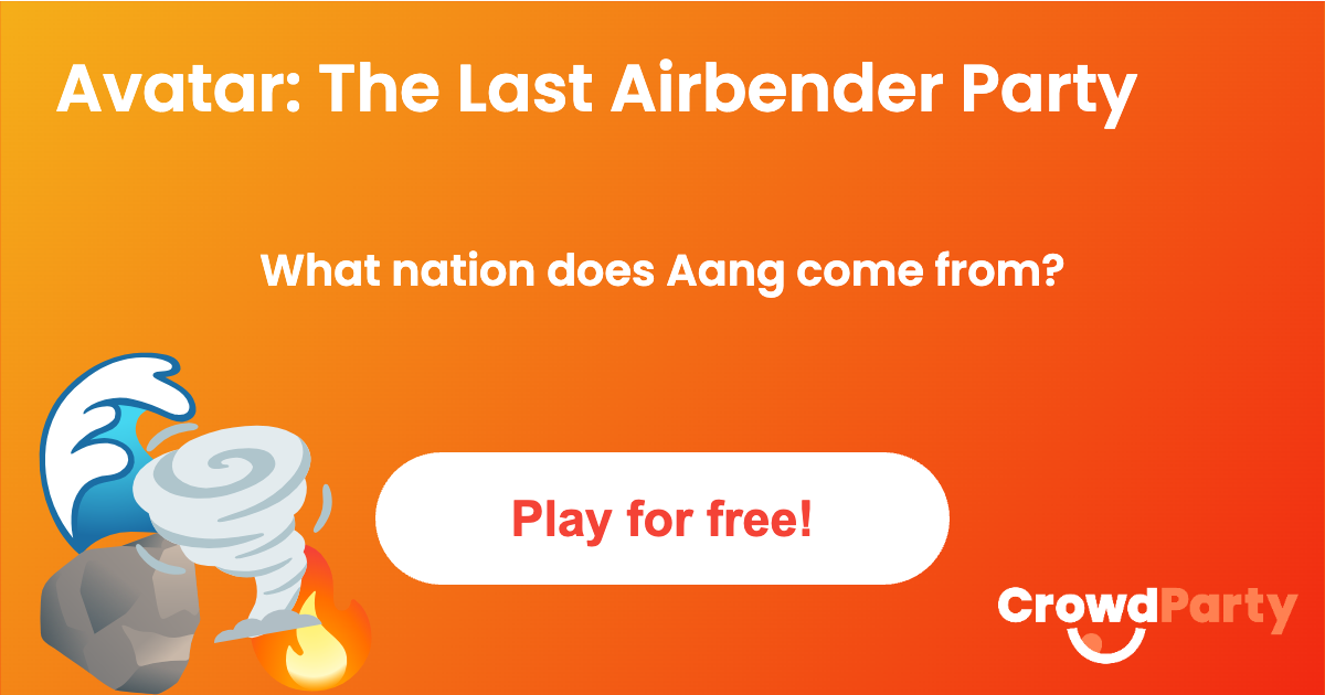 CrowdParty — Avatar: The Last Airbender Party — 55 Rounds