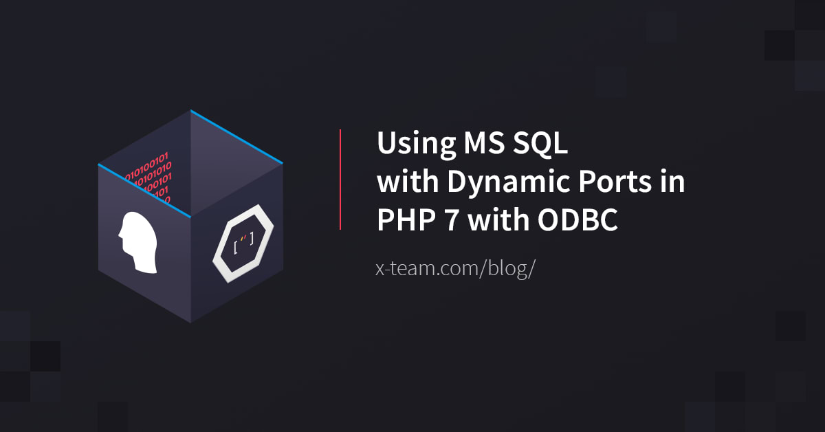 Using MS SQL with Dynamic Ports in PHP 7 with ODBC | LaptrinhX