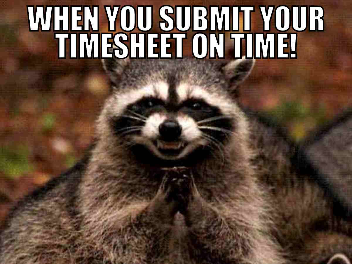 25 Funny Timesheet Memes And Reminders For The Forgetful