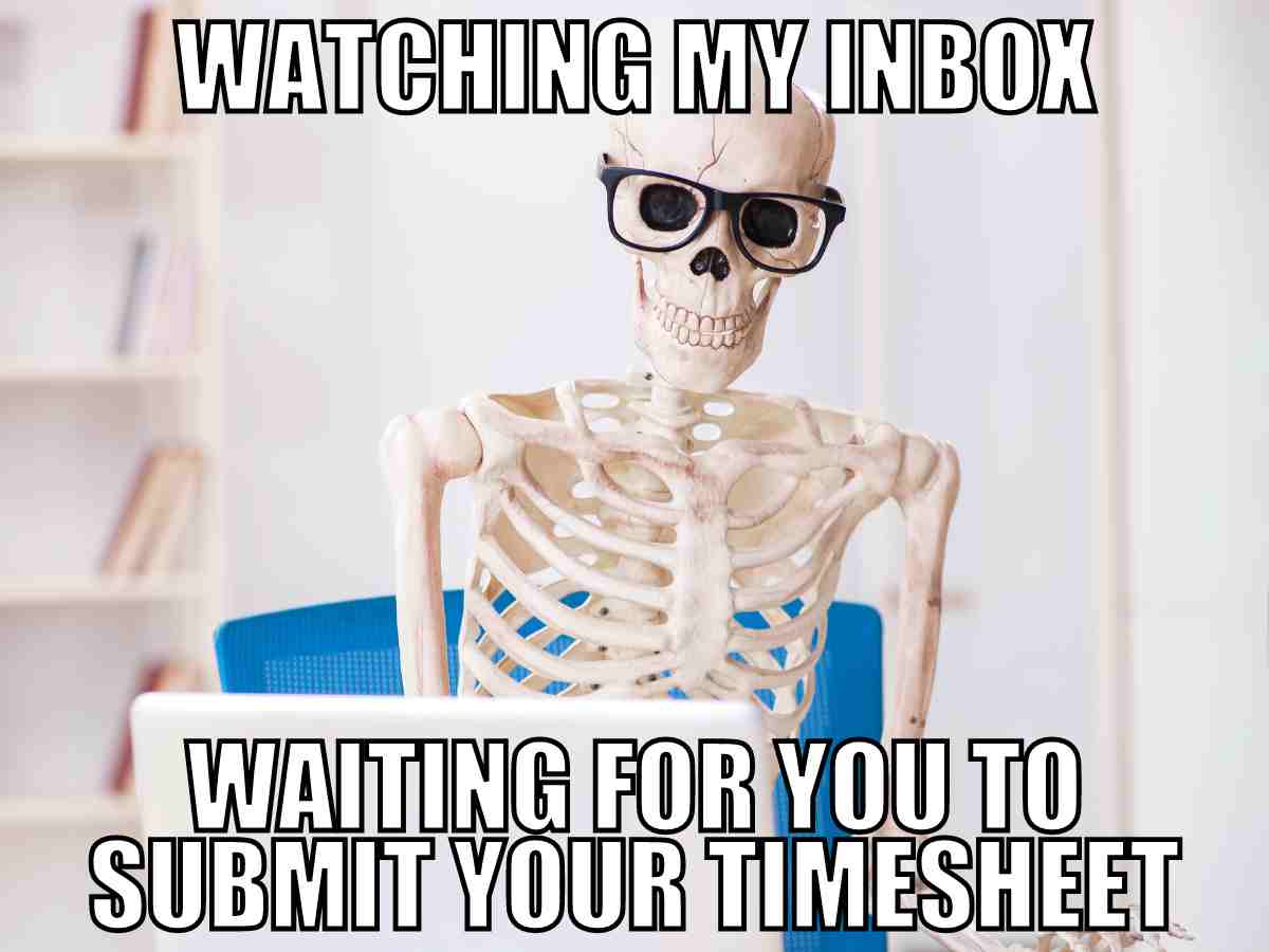 25 Funny Timesheet Memes And Reminders For The Forgetful