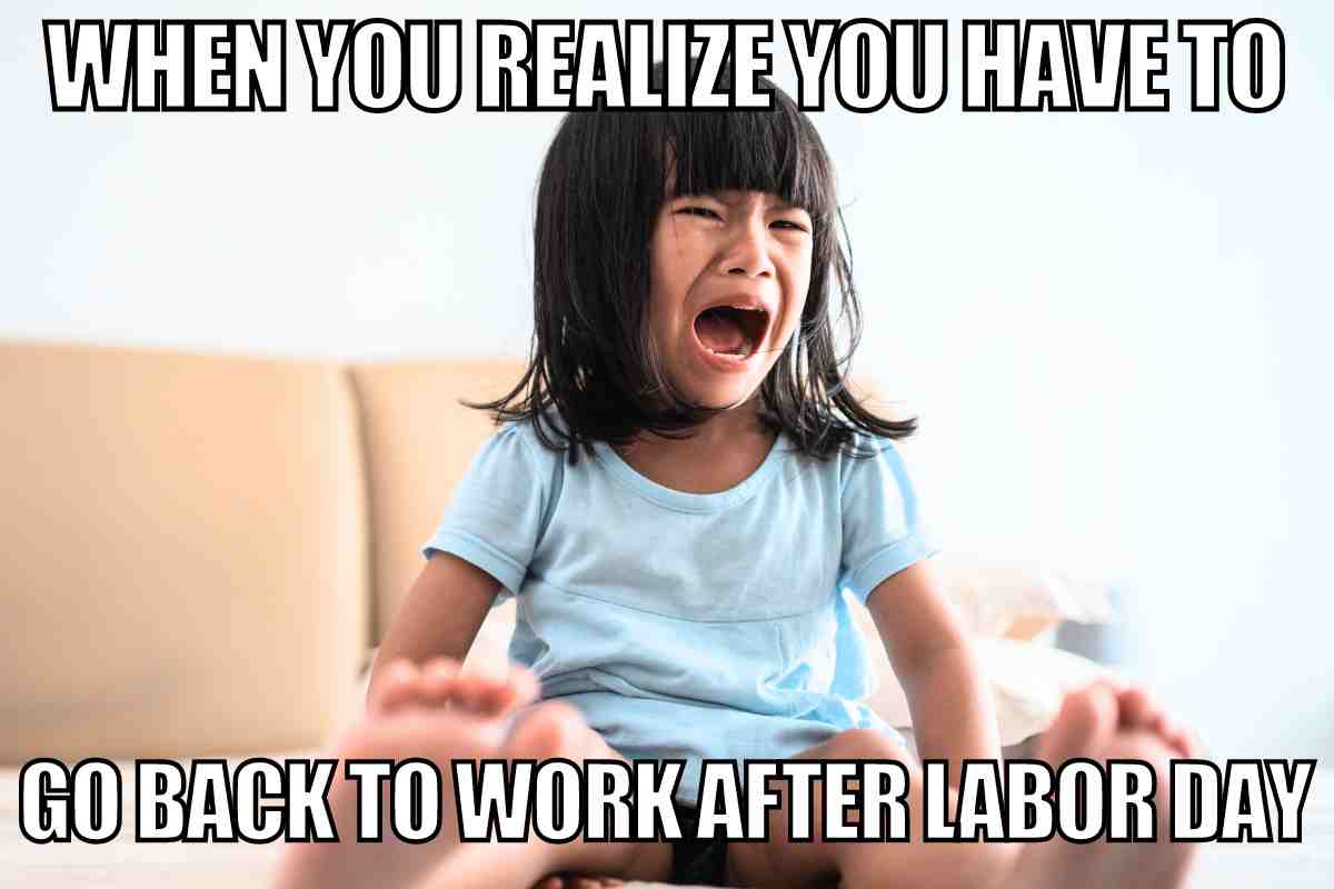20 Funniest Labor Day Memes To Celebrate Not Working