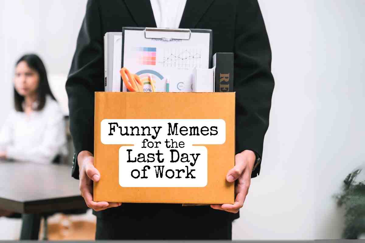 50 Hilarious Last Day Of Work Memes To Celebrate Your Exit