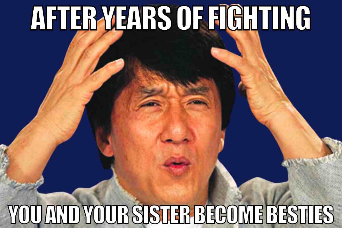 20 Sister Memes That Will Make You Text Her Right Now