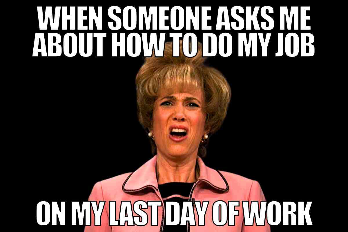 50 Hilarious Last Day Of Work Memes To Celebrate Your Exit