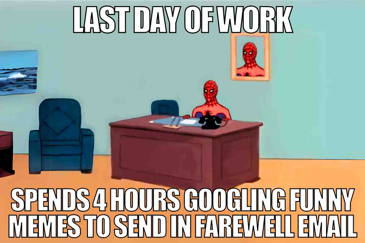50 Hilarious Last Day Of Work Memes To Celebrate Your Exit