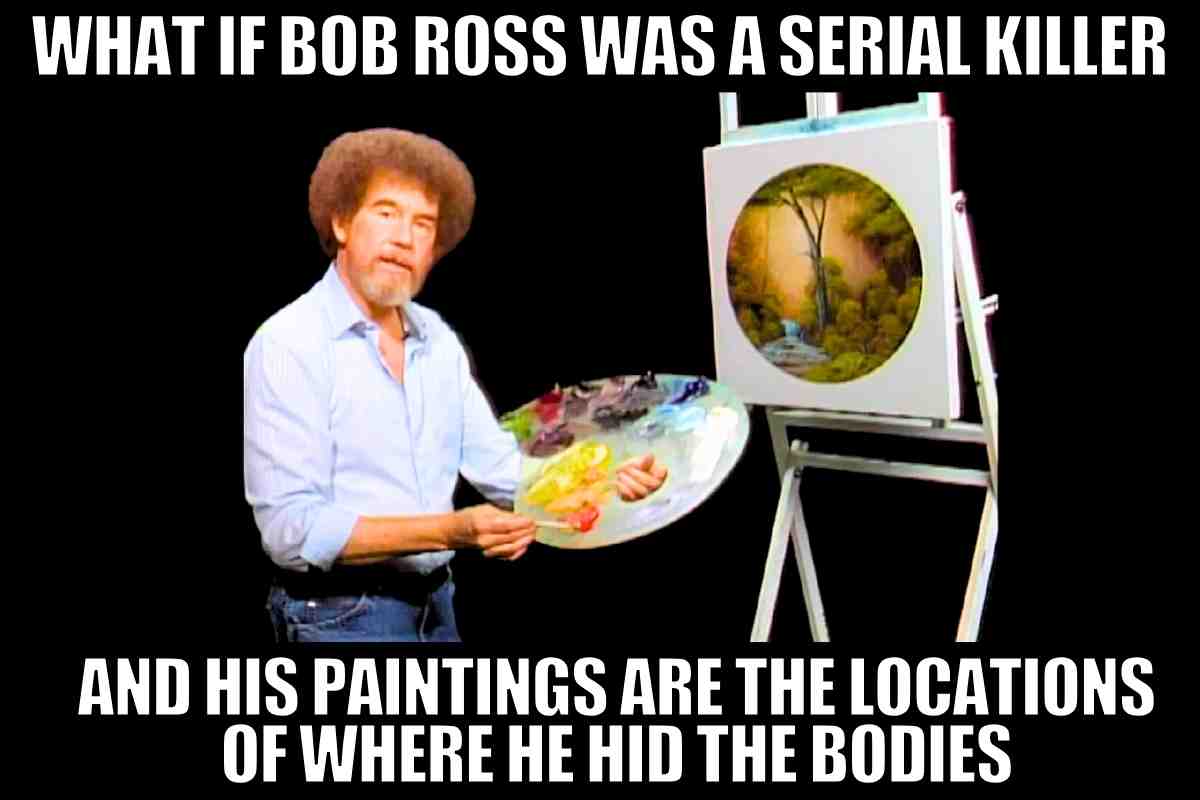 15 Happy Little Bob Ross Memes To Bring Your Day Joy