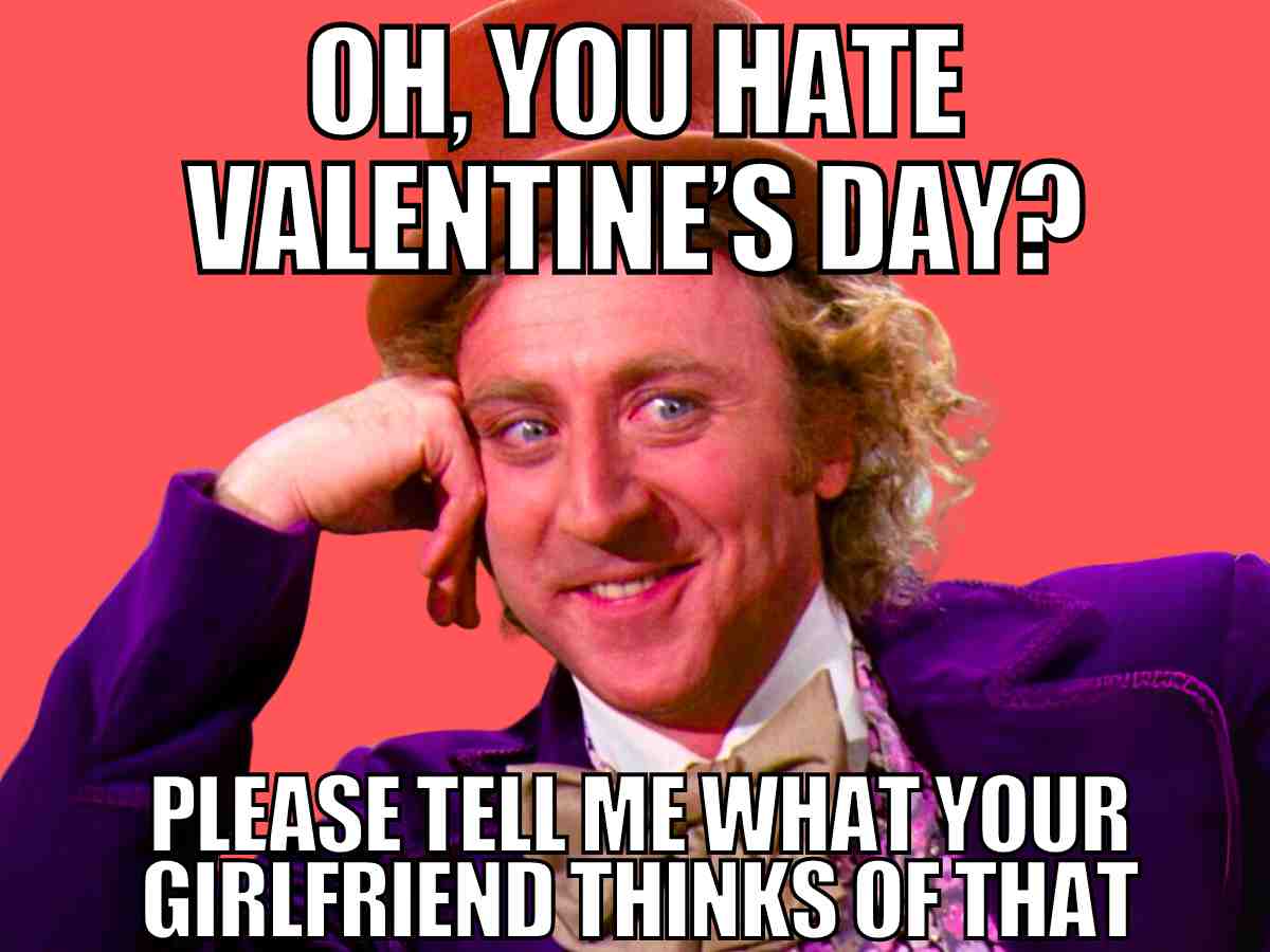 50 Hilarious Valentine Memes For Lovebirds And Singles Alike