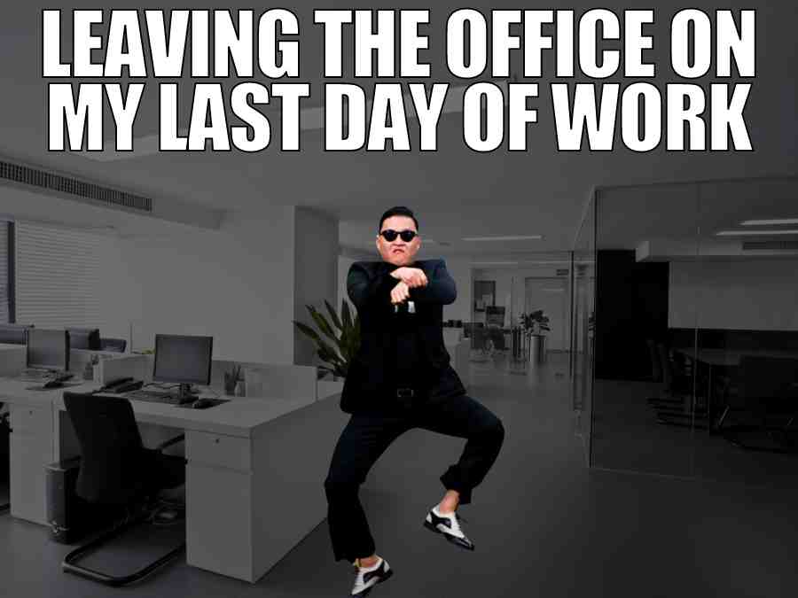 50 Hilarious Last Day Of Work Memes To Celebrate Your Exit