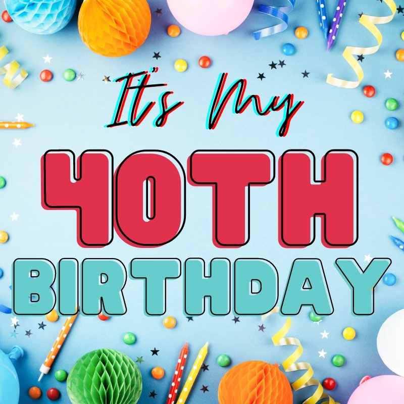 Hilarious 40th Birthday Memes To Celebrate This Milestone