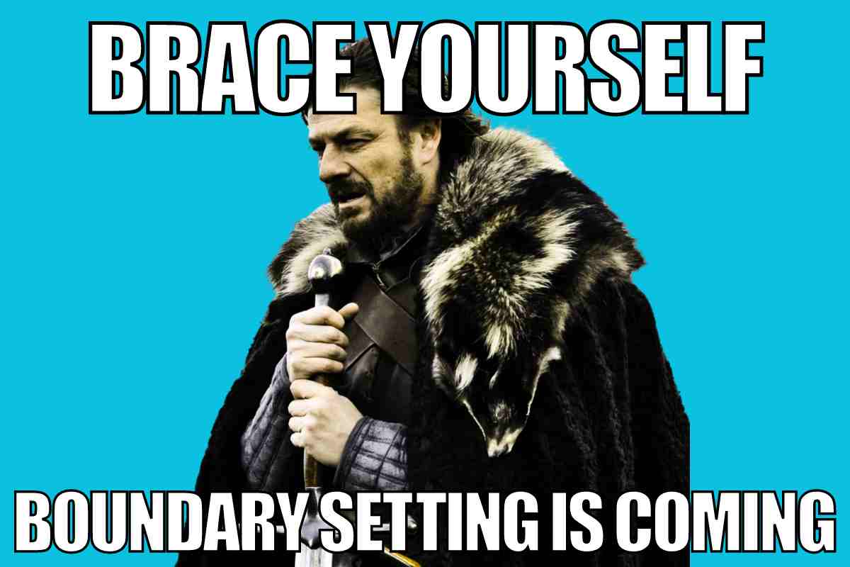 22 Awesome Boundaries Memes About Setting Limits
