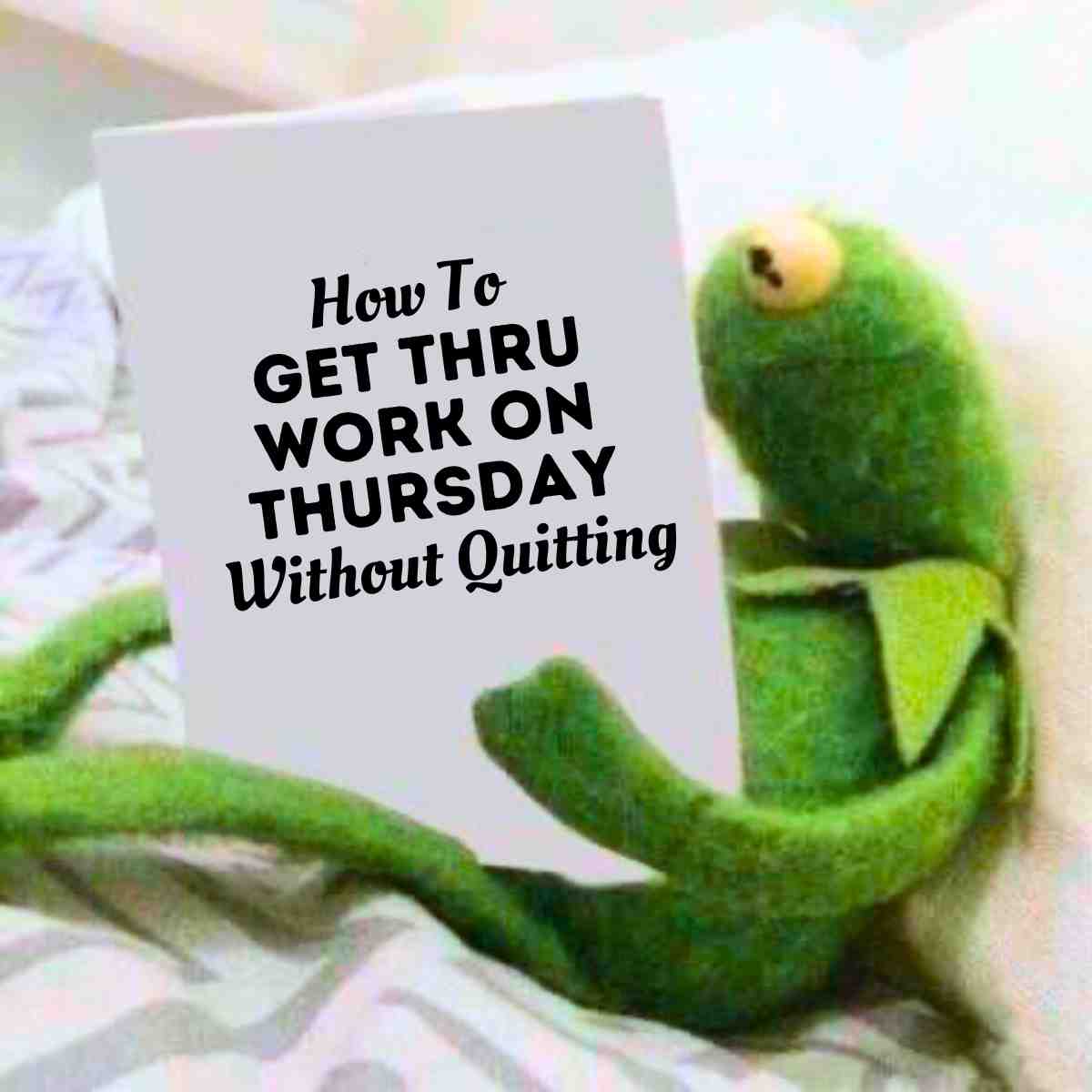 21 Thursday Work Memes To Help You Survive The Work Week