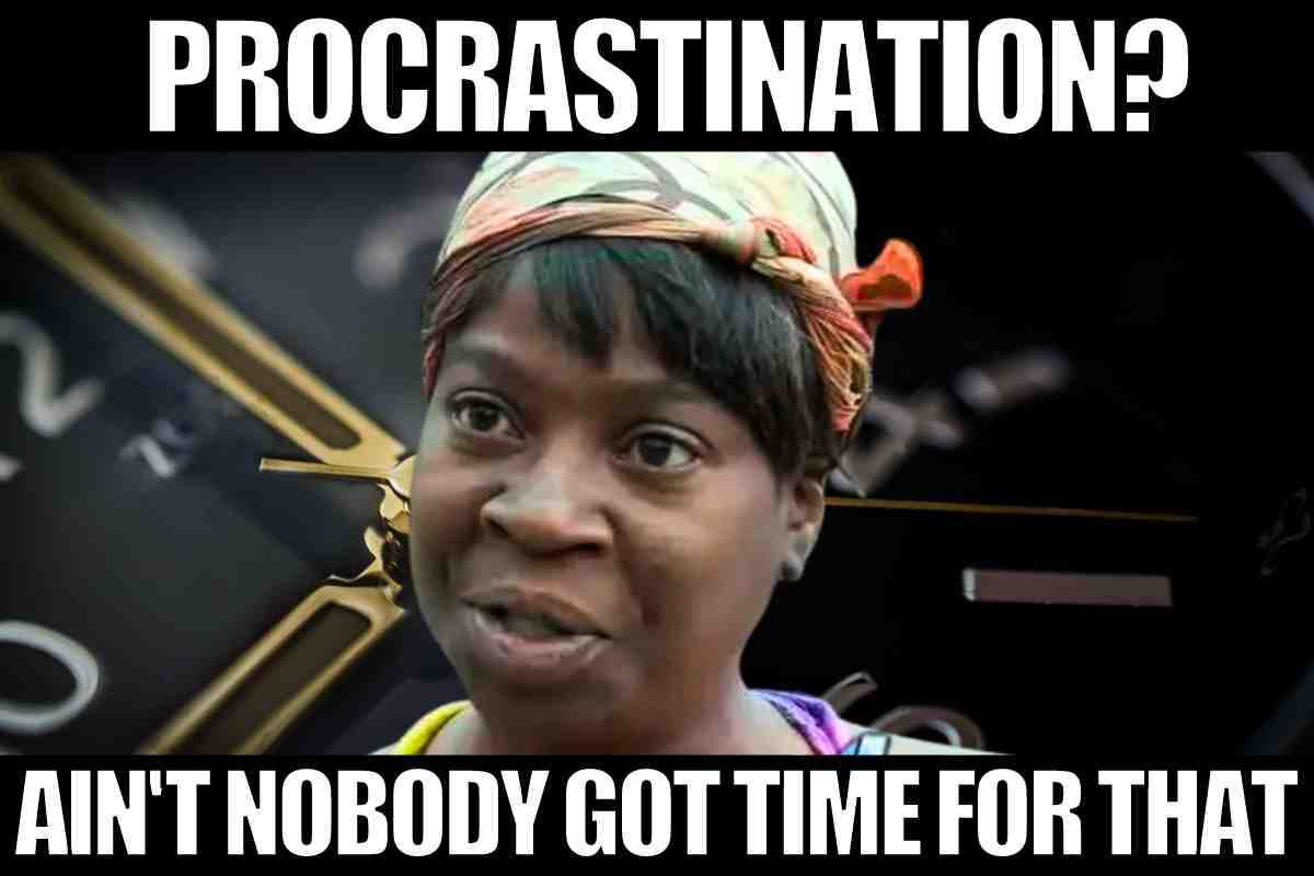 50 Funny Late Memes About Procrastination And Being Tardy
