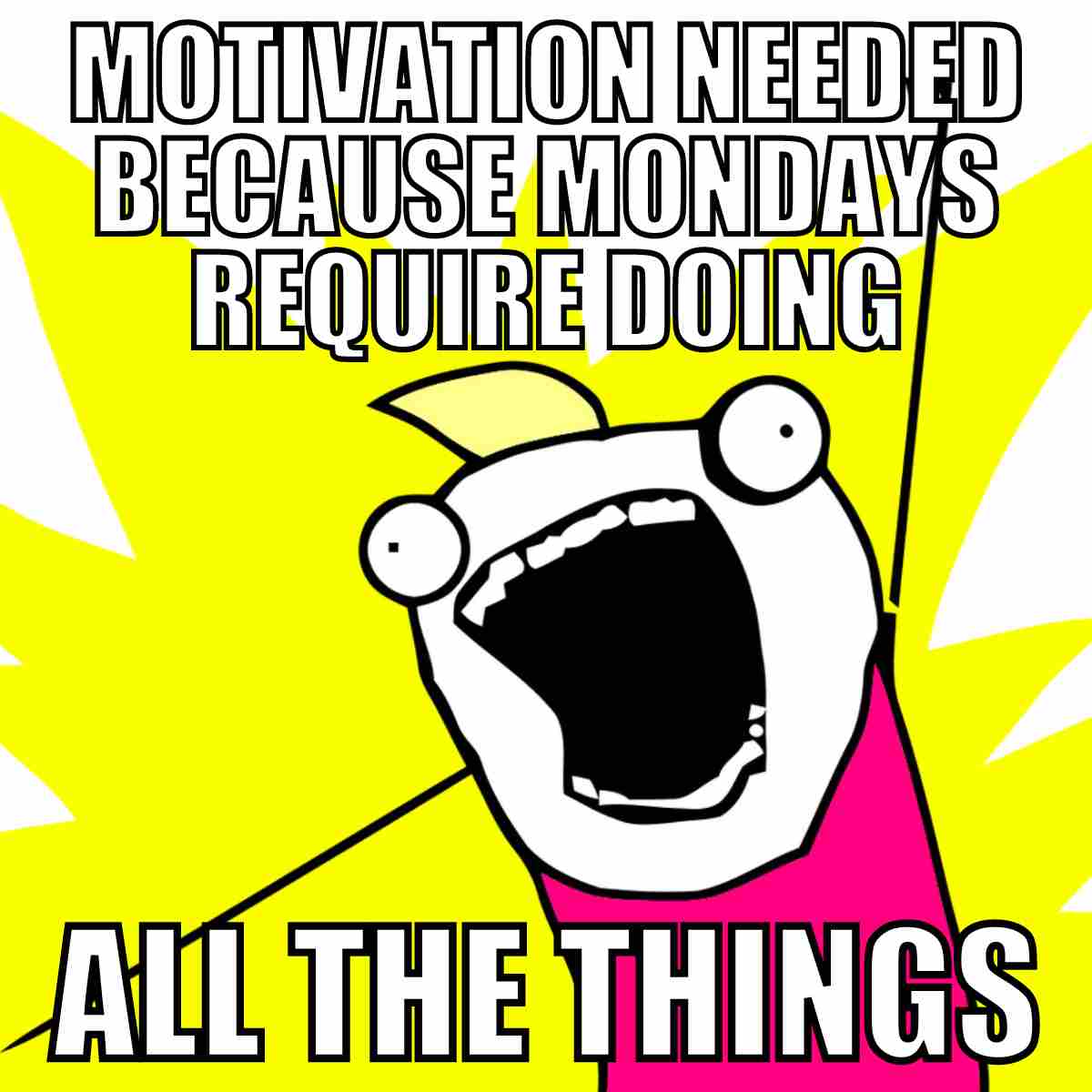 30 Awesome Monday Motivation Memes To Get You Going