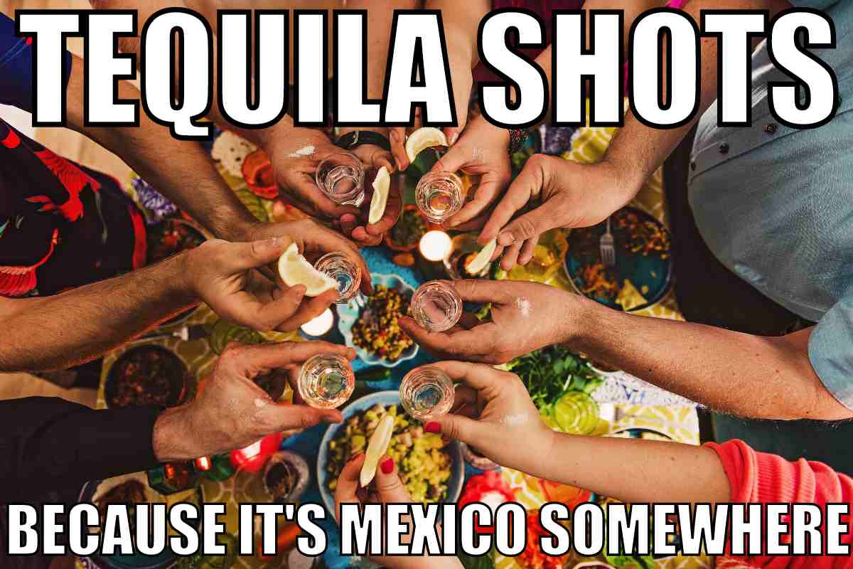 20 Hilarious Tequila Memes For Your Next Shot Of Humor
