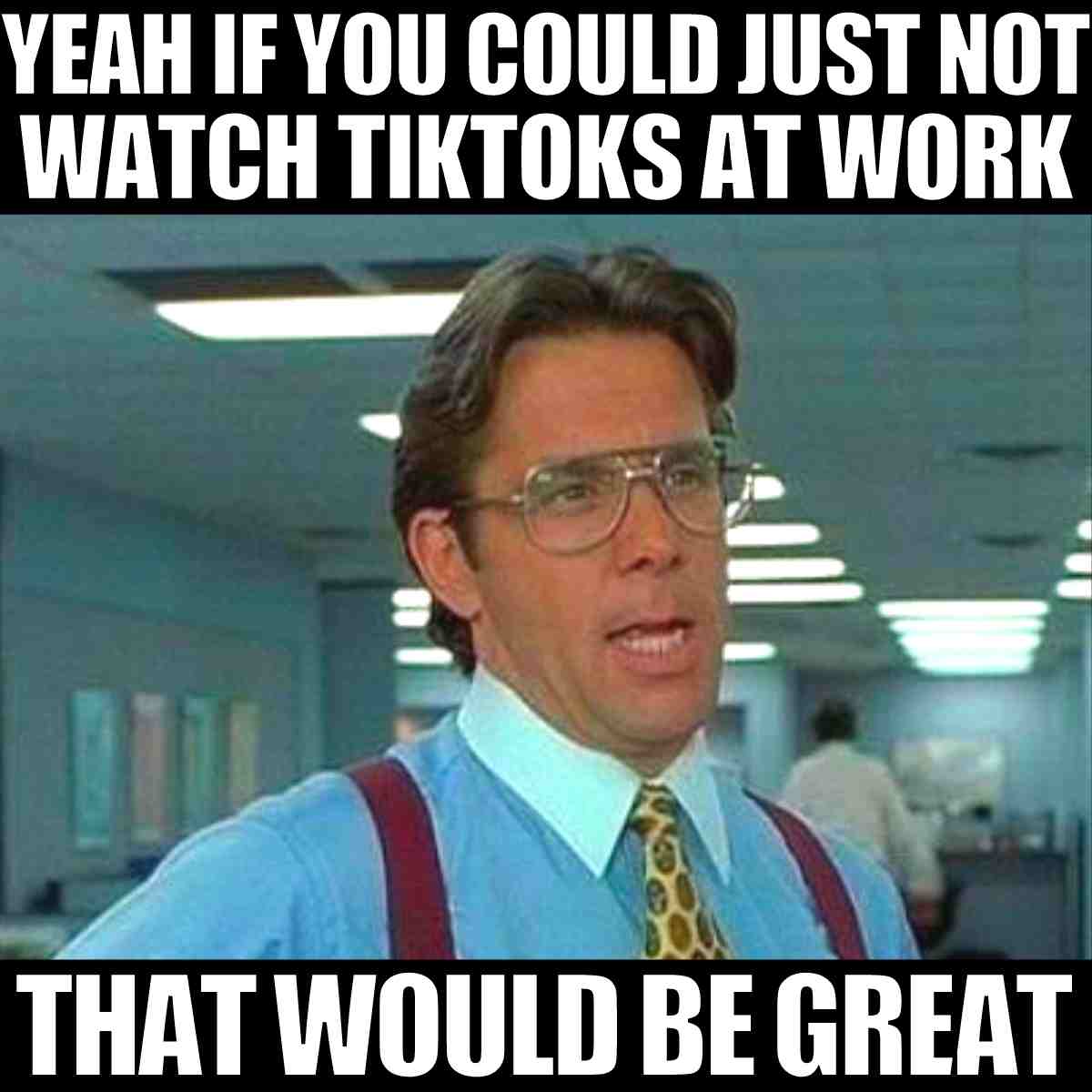 25 Hilarious Office Space Memes That Are Too Relatable