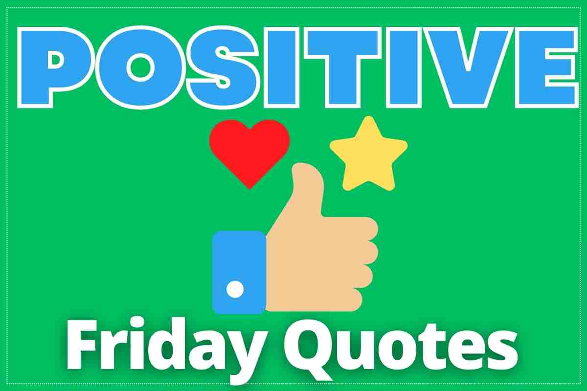 105 Friday Quotes To Celebrate The End Of The Week