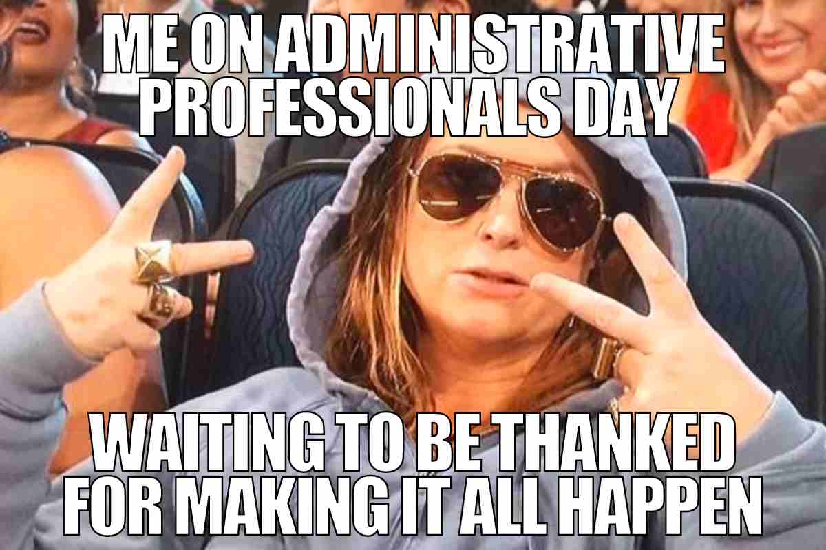 Best Administrative Professional Day Memes And Images