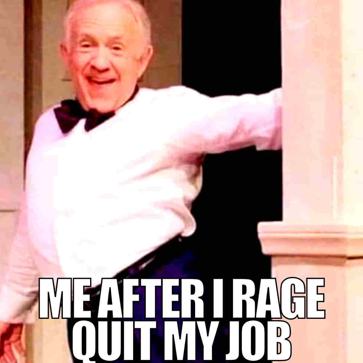 25 Best Unemployment Memes: Layoffs Quitting And Being Fired