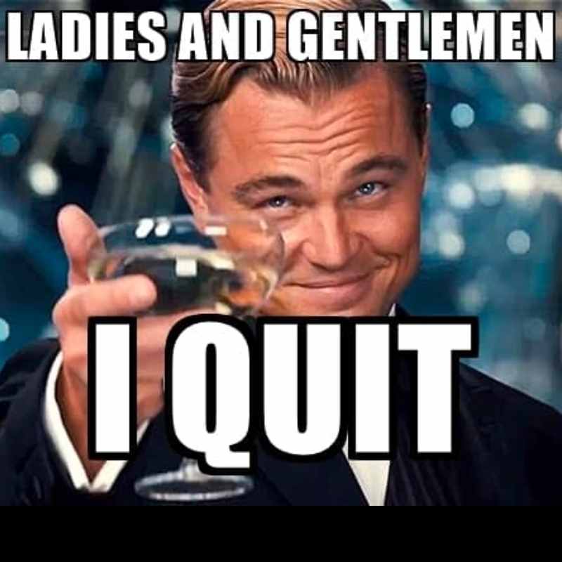 25 Best Unemployment Memes: Layoffs Quitting And Being Fired