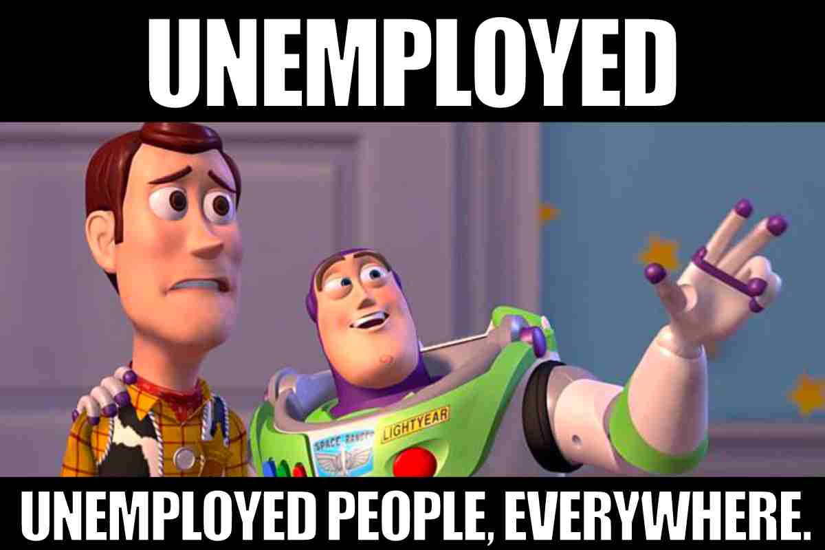 25 Best Unemployment Memes: Layoffs Quitting And Being Fired