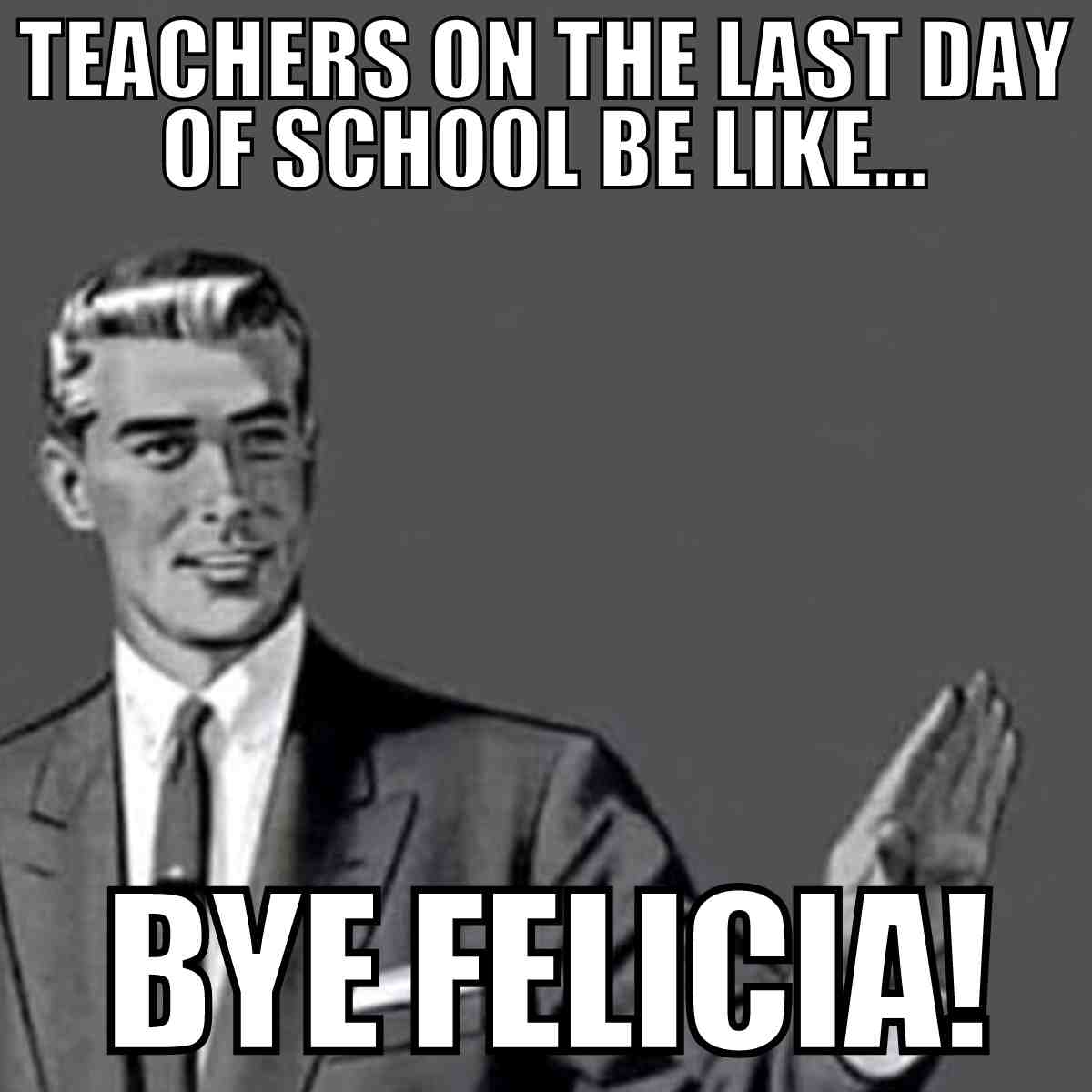 15 Best Last Day Of School Memes For Teachers And Students