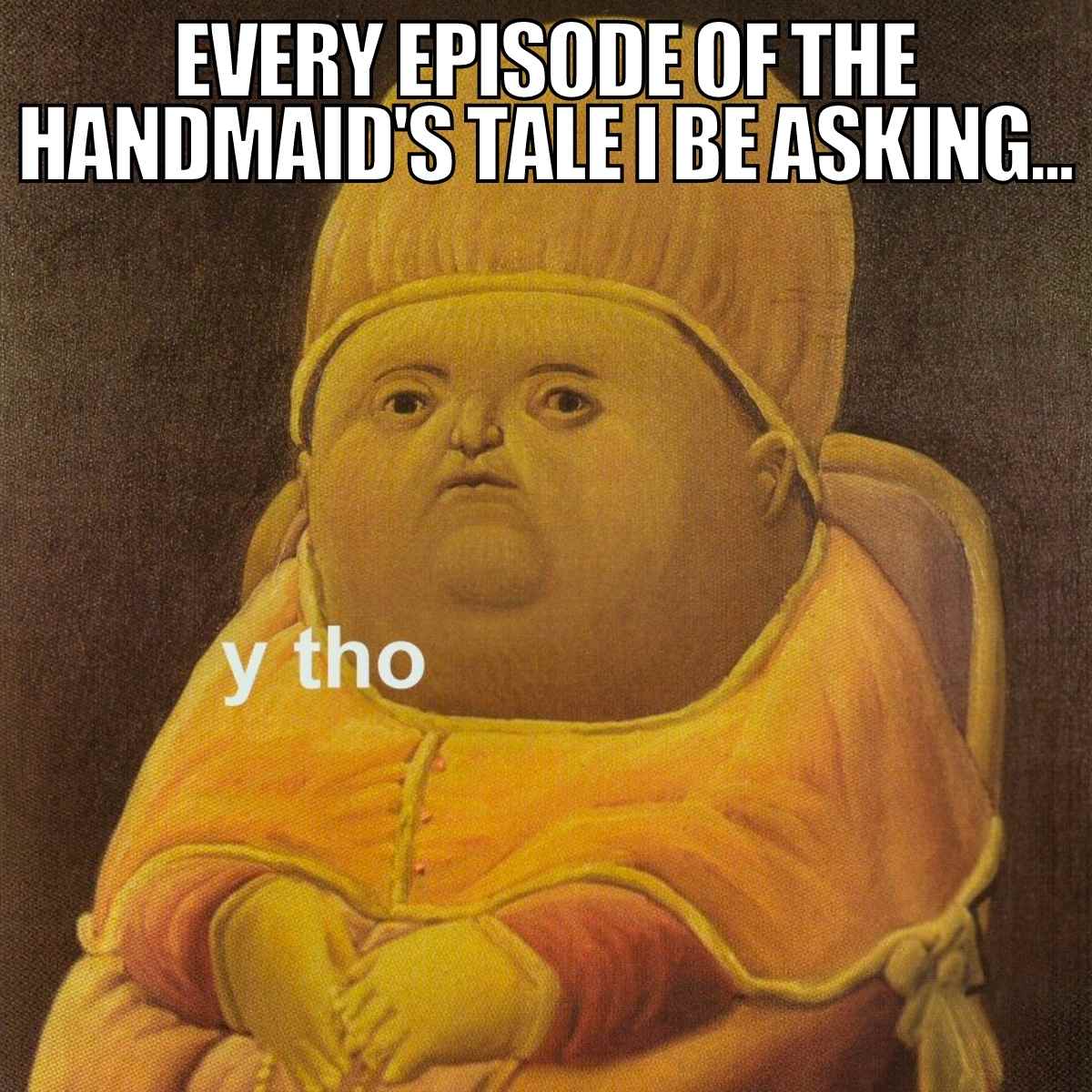 20 Darkly Funny Handmaid's Tale Memes You Can't Miss