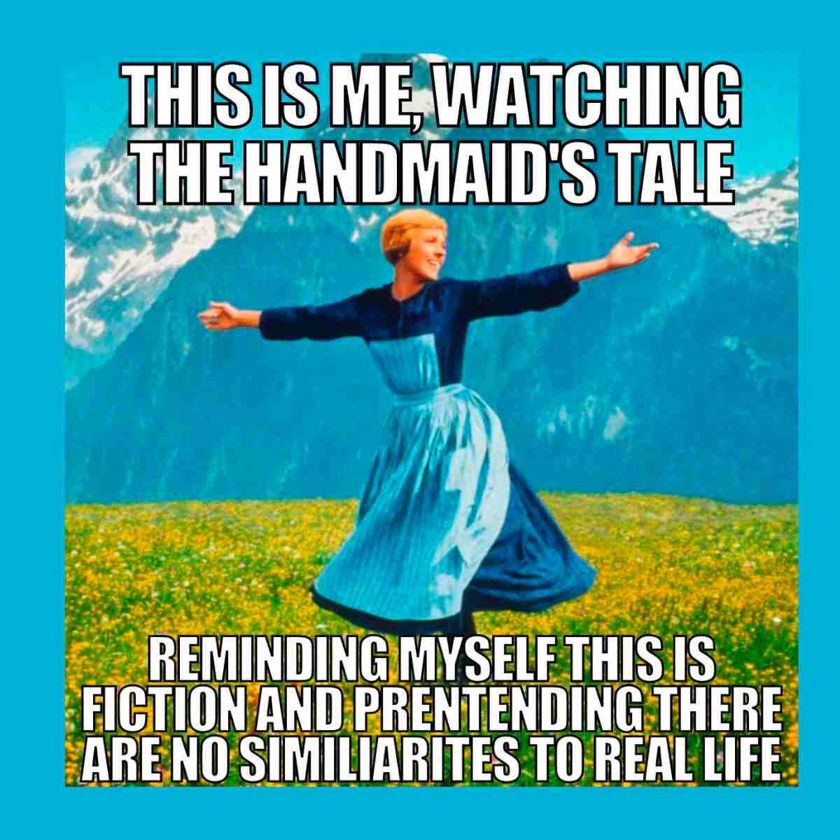 20 Darkly Funny Handmaid's Tale Memes You Can't Miss