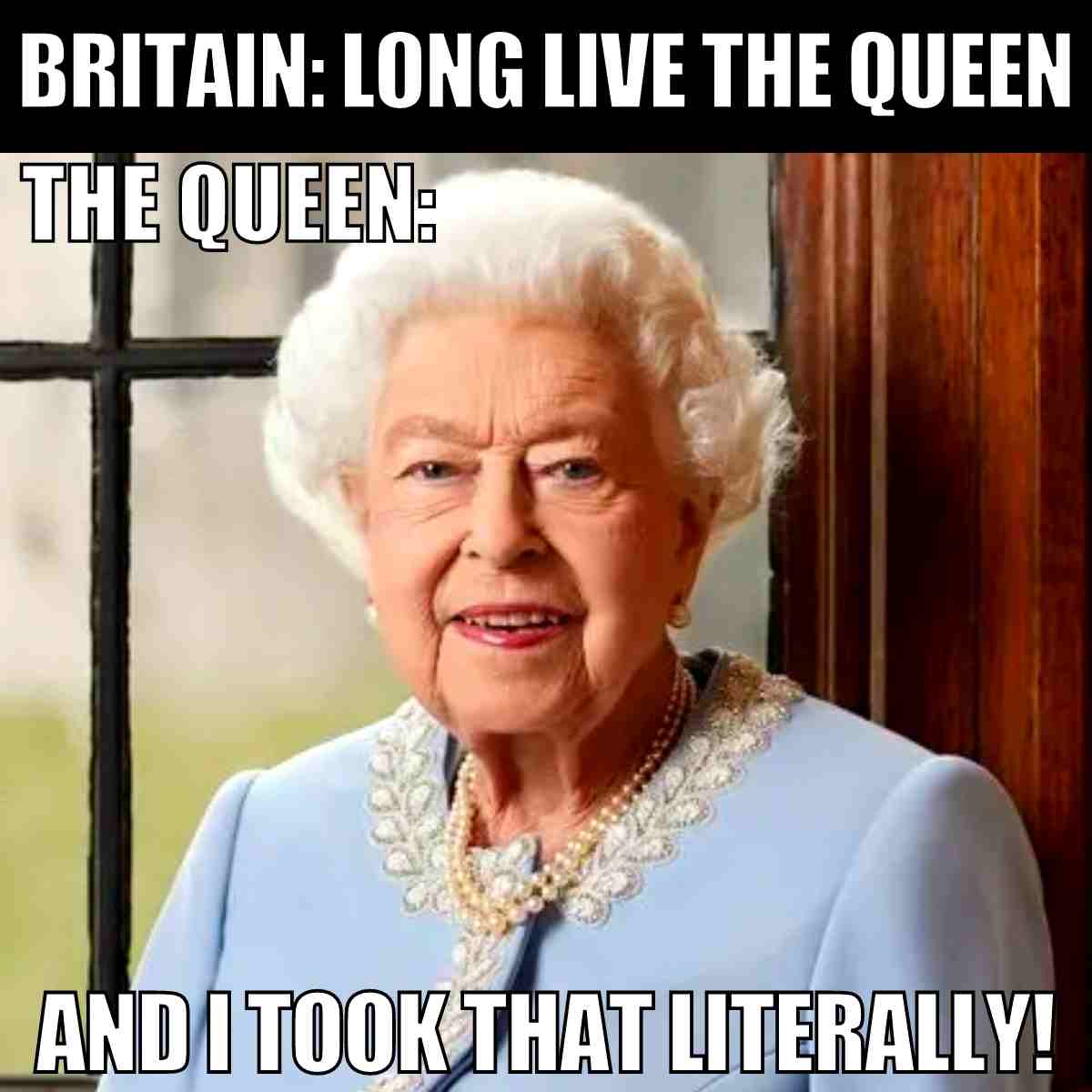 21 Best Queen Elizabeth Memes, Quotes, And Images In Tribute