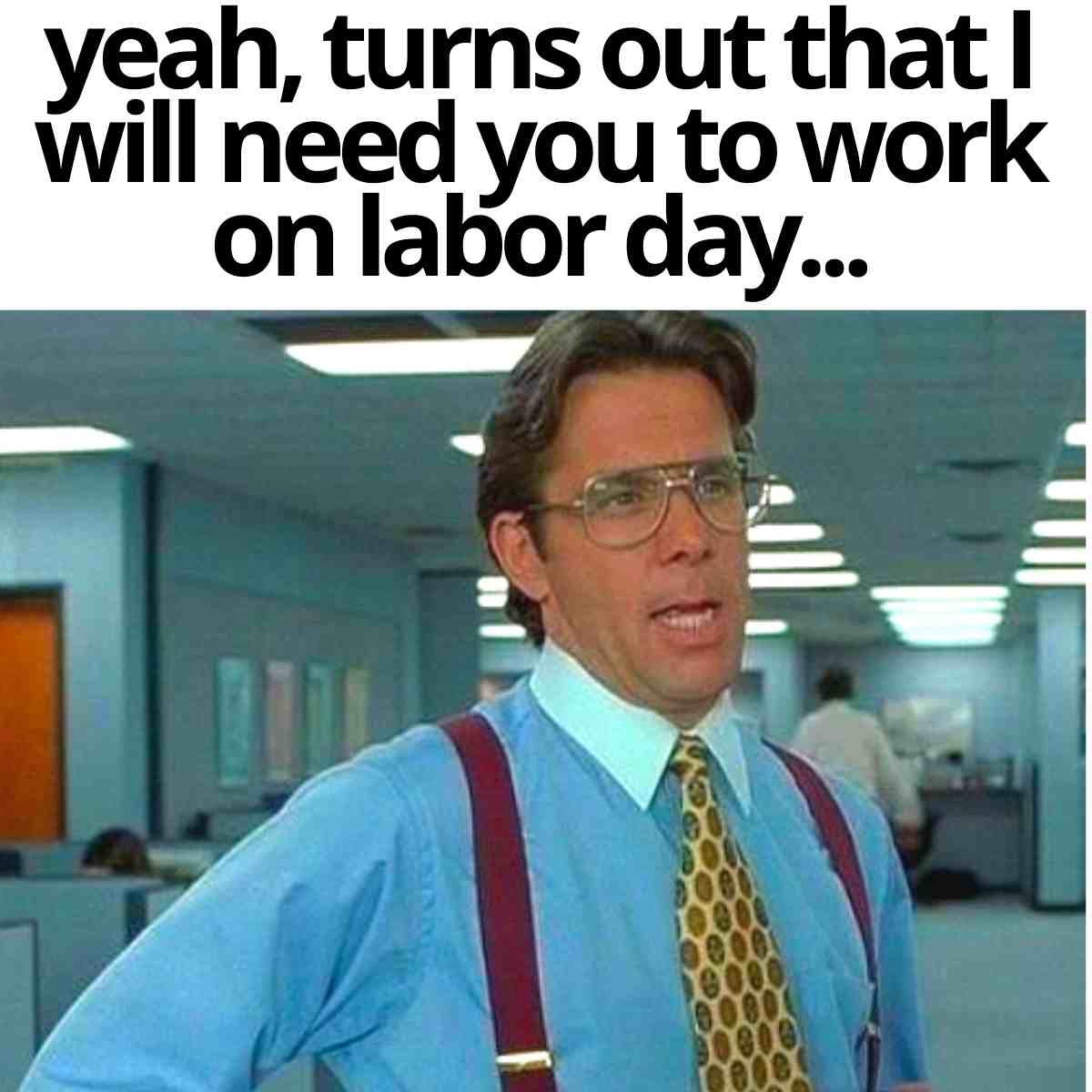 20 Funniest Labor Day Memes To Celebrate Not Working