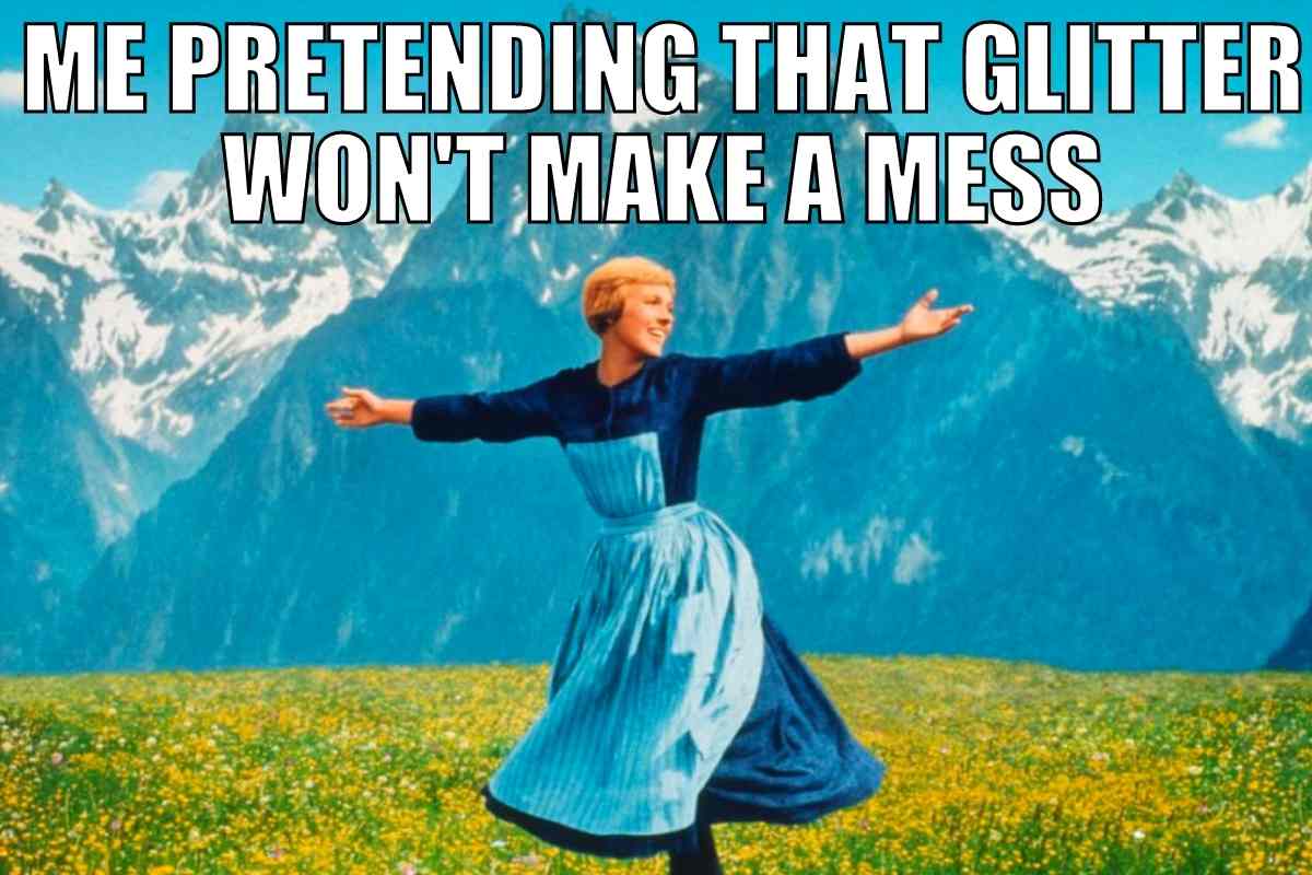 Shiny, Messy, Funny: 15 Glitter Memes To Brighten Your Day