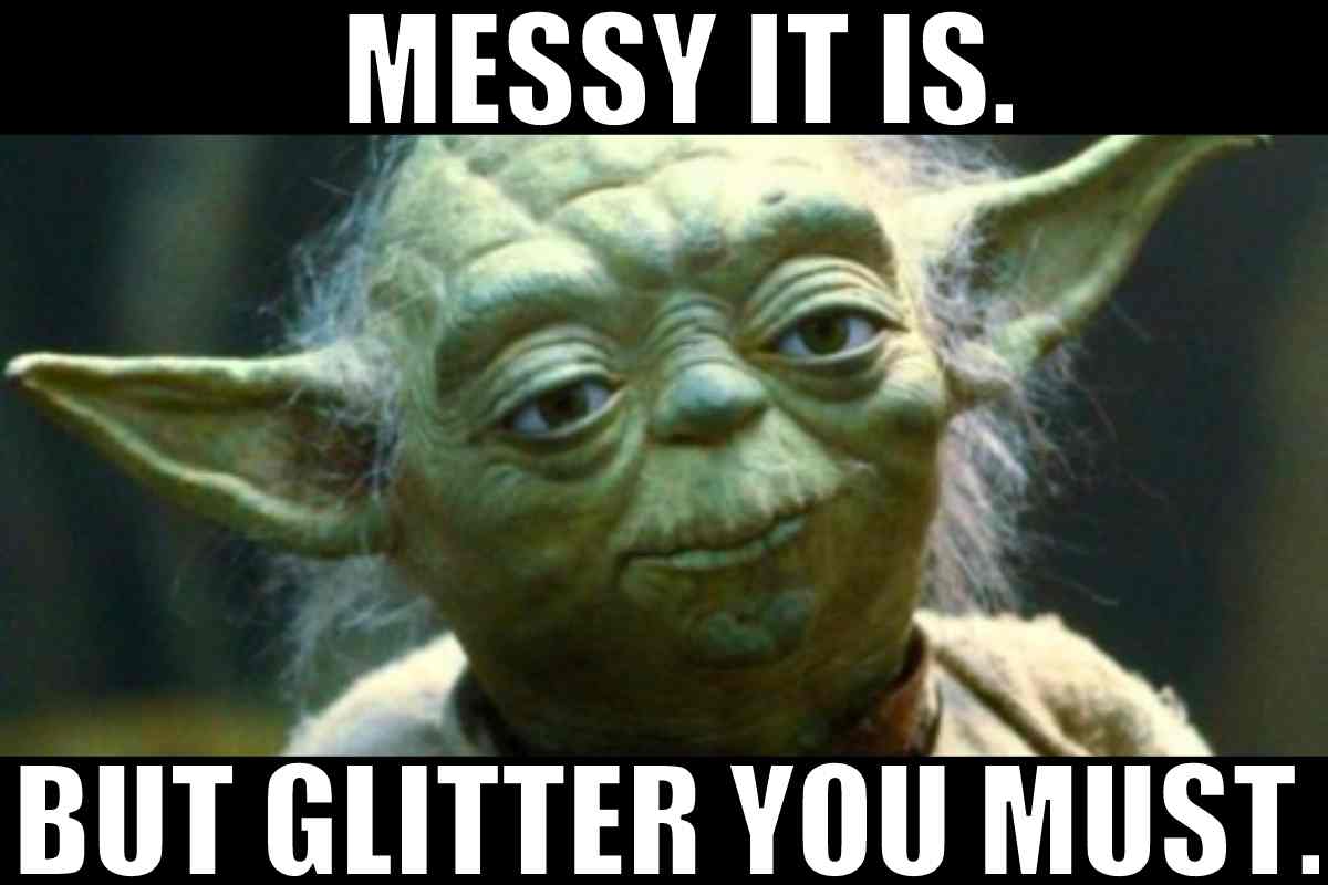 Shiny, Messy, Funny: 15 Glitter Memes To Brighten Your Day