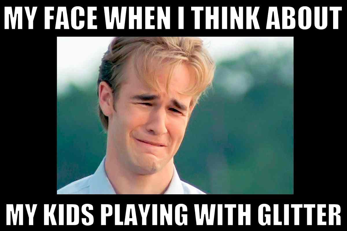 Shiny, Messy, Funny: 15 Glitter Memes To Brighten Your Day