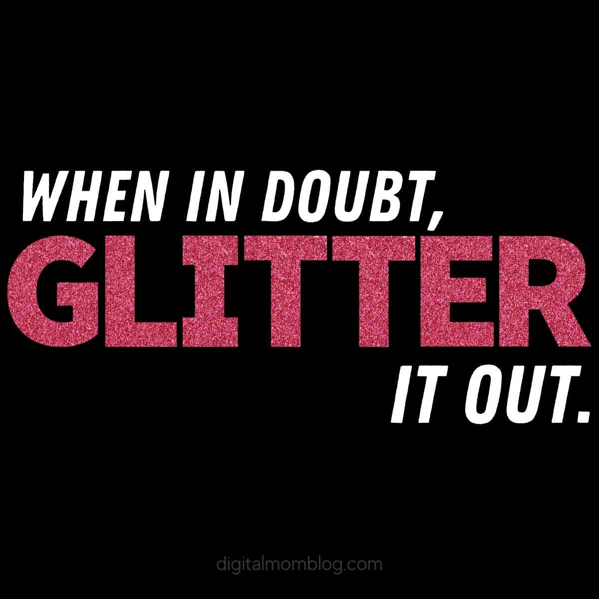 30 Glamorous Glitter Quotes That Will Have You Glistening