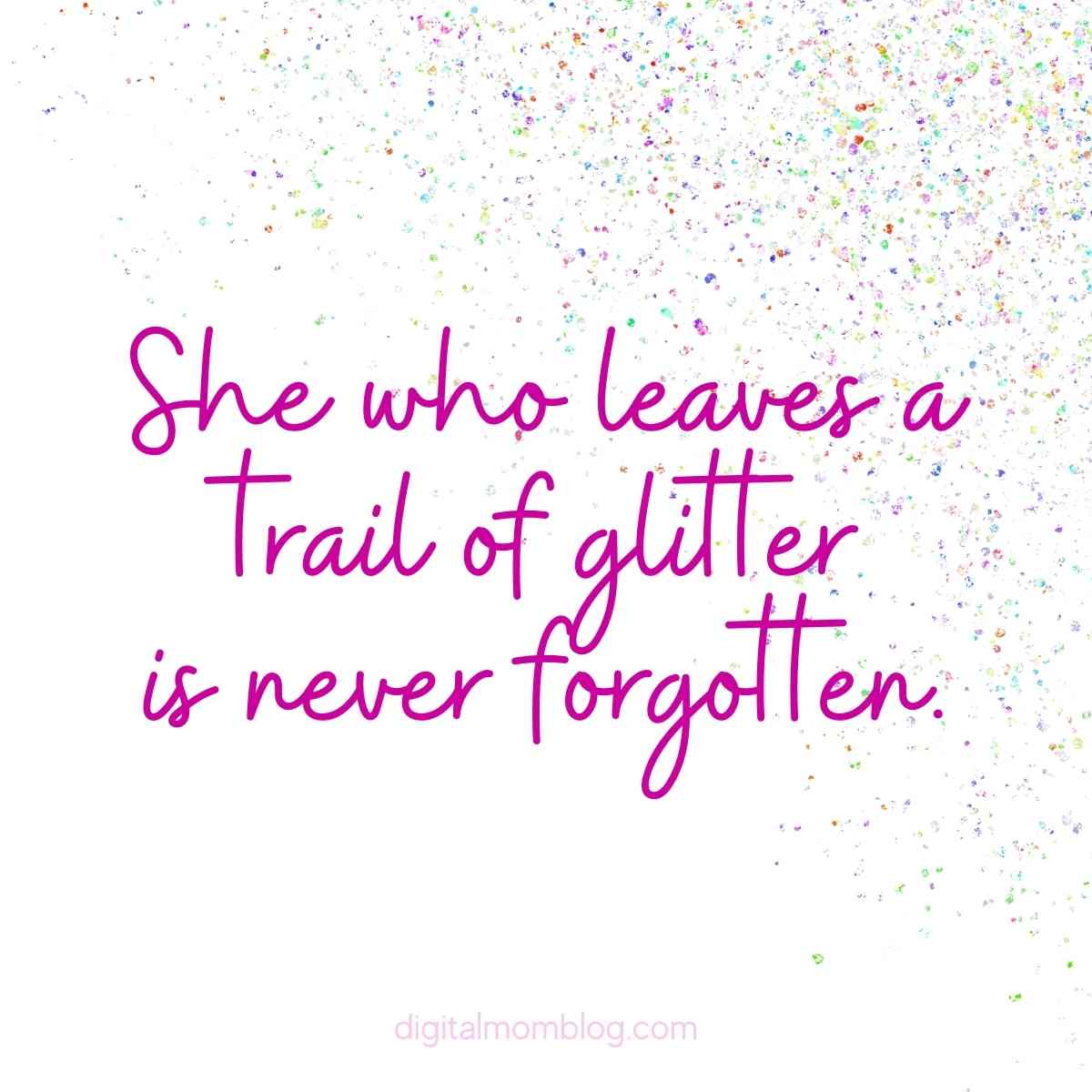 30 Glamorous Glitter Quotes That Will Have You Glistening