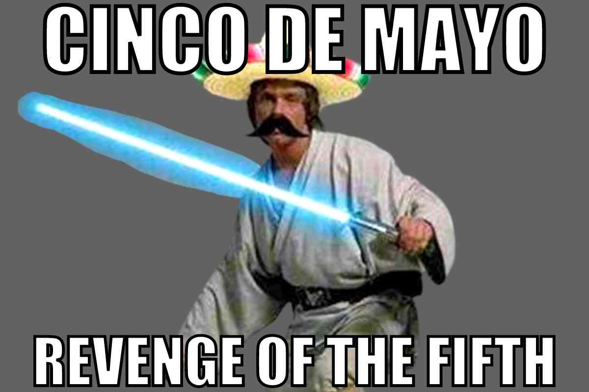 Cinco De Mayo Memes And Funny GIFs To Celebrate May 5