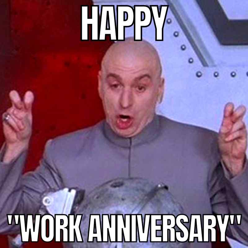 65 Funny Work Anniversary Memes: Celebrate In Style!