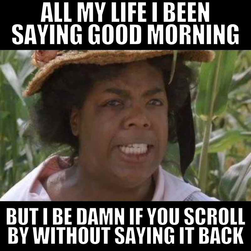 90 Best Funny Good Morning Memes To Kick Off The Day