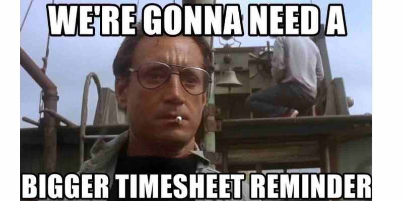 25 Funny Timesheet Memes And Reminders For The Forgetful