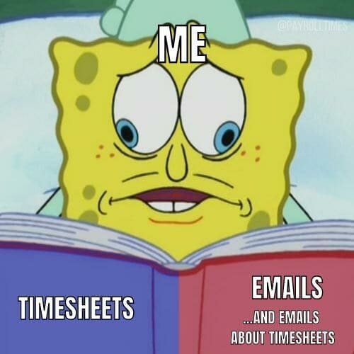 25 Funny Timesheet Memes And Reminders For The Forgetful