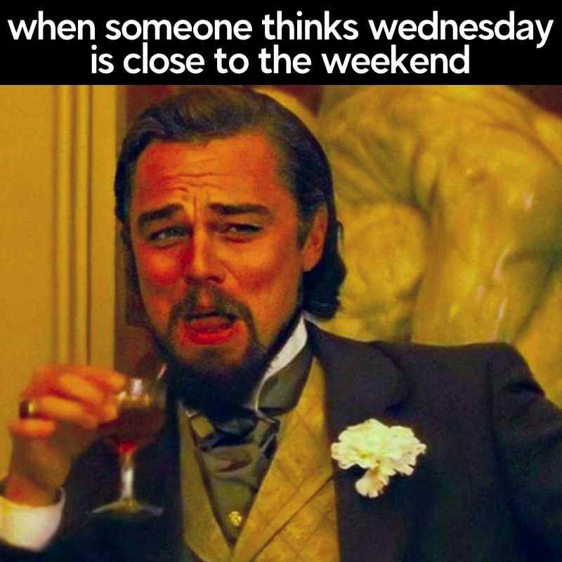 50 Fun Wednesday Memes To Get You Through The Mid-Week Slump