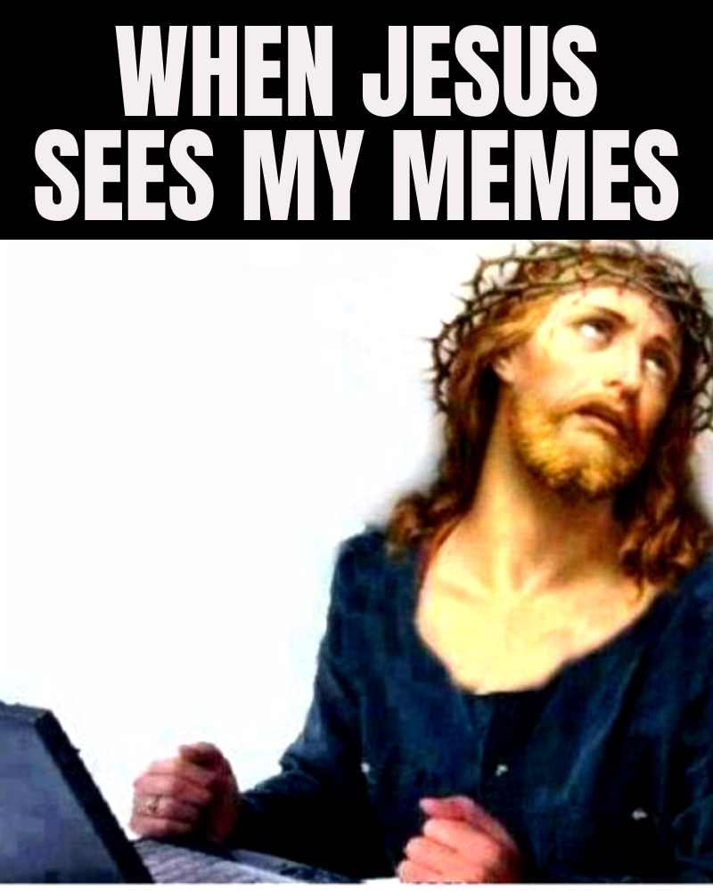 50 Funny Jesus Memes To Fill Your Spirit With Humor