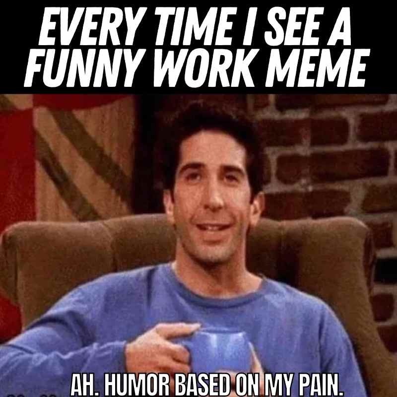 100+ Hilarious Work Memes To Share With Co-Workers