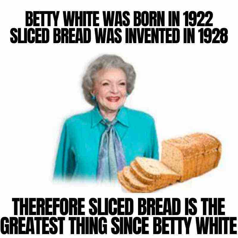 20+ Funny Betty White Memes Of Our Beloved Comedy Queen