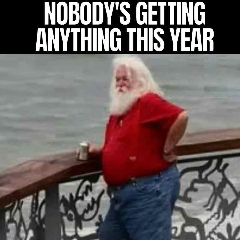 Funny Santa Memes - He Is Coming To Town December 25