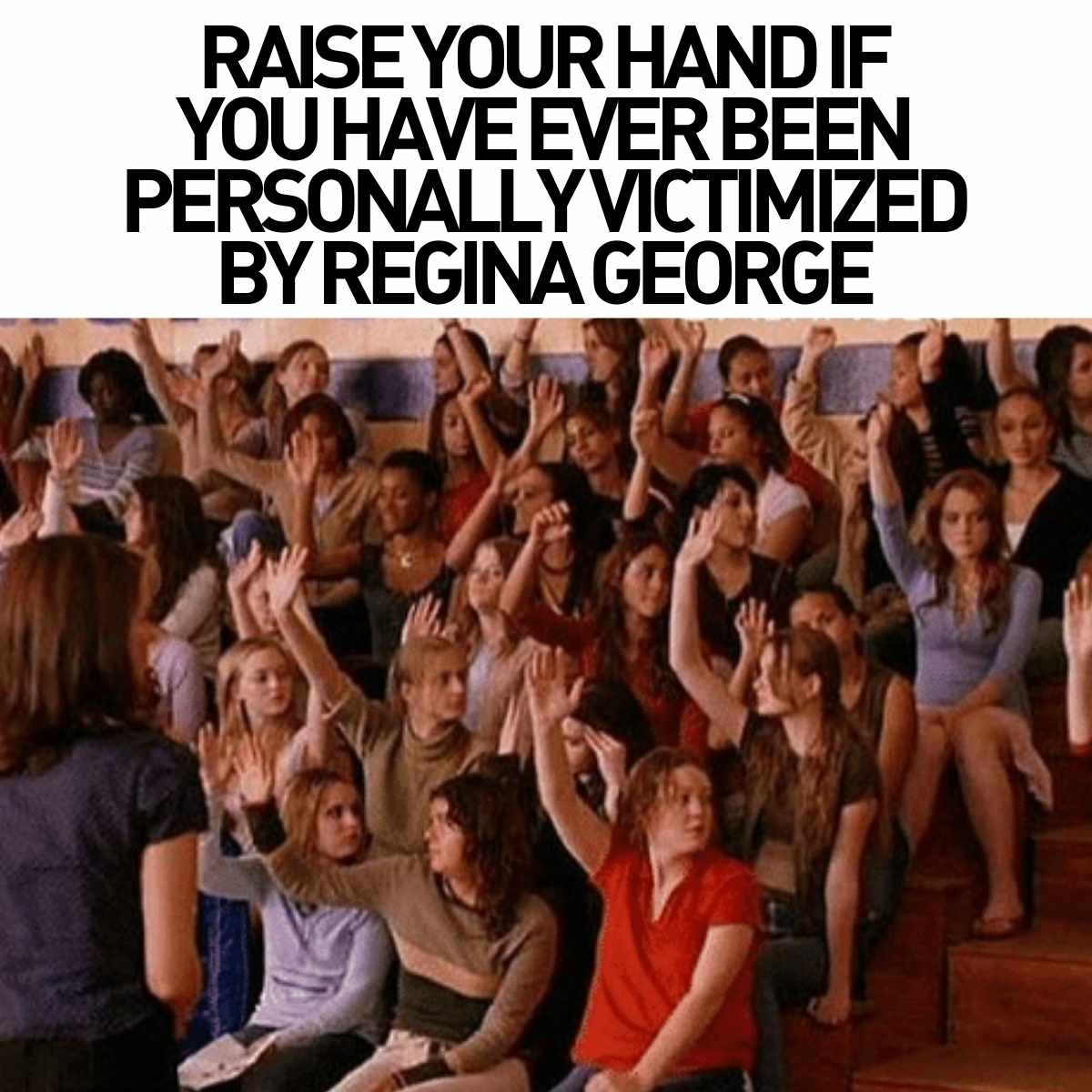 20 Hilarious Mean Girls Memes Regina George Would Love